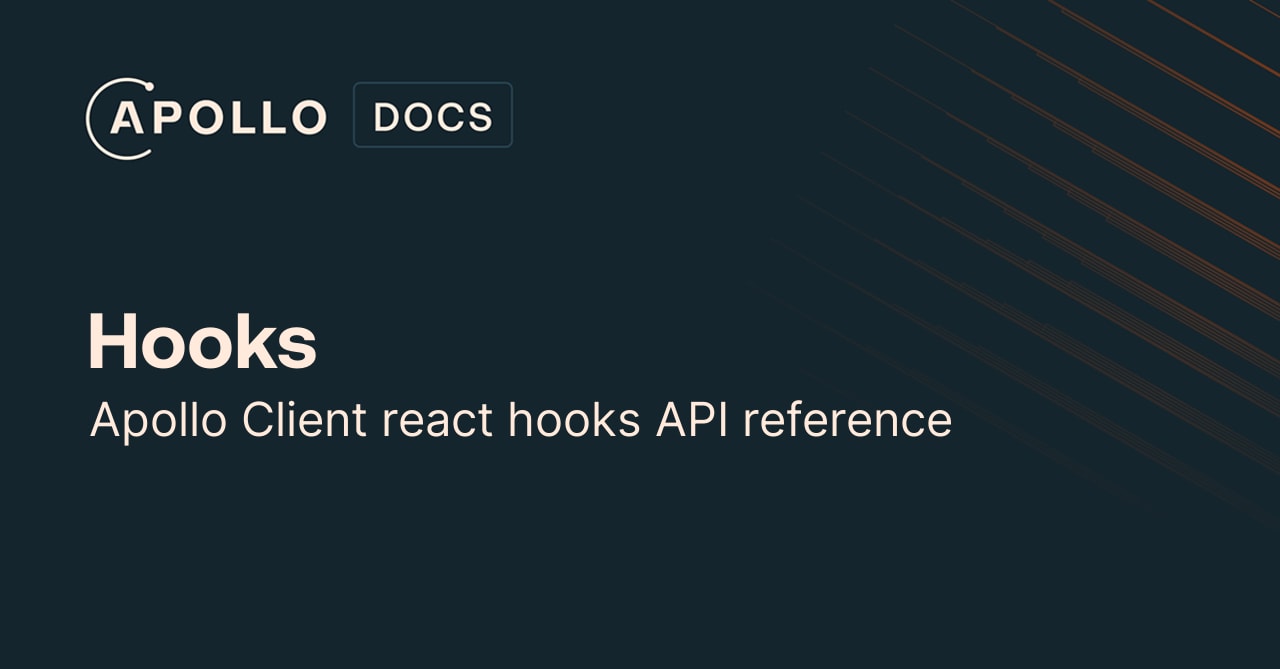 Hooks - Apollo GraphQL Docs Hooks - Apollo GraphQL Docs